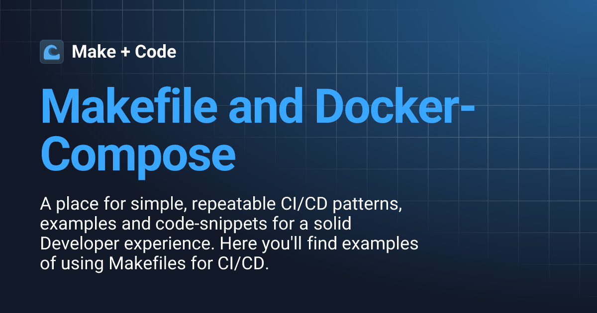 Makefile and Docker-Compose | Make + Code